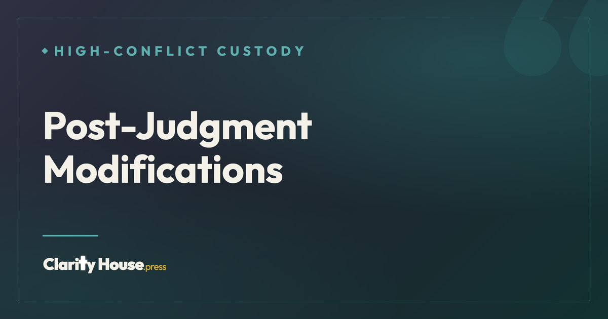 Post-Judgment Modifications: Changing Court Orders Years After Divorce ...